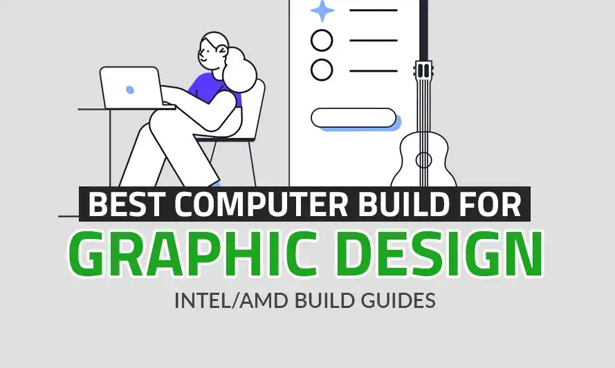 Best Computer Build for Graphic Design (Updated) - Build My PC