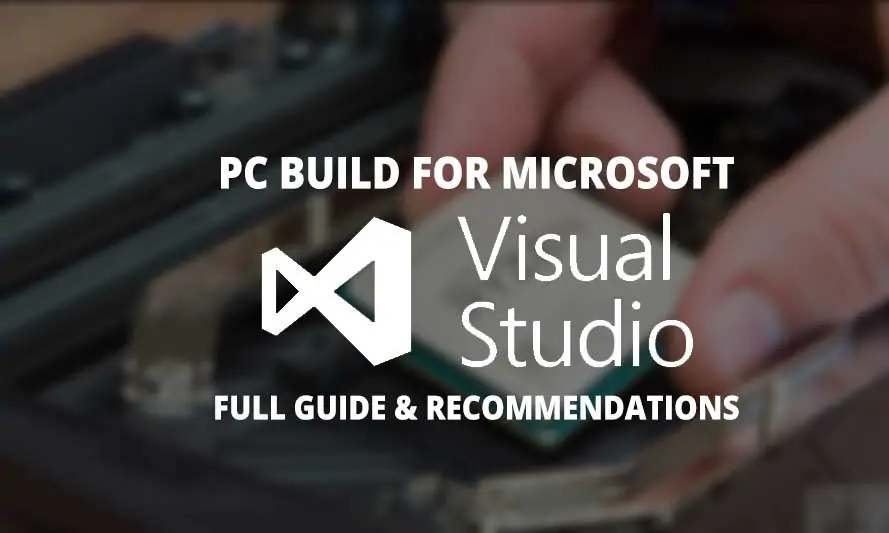 PC Build for Visual Studio - A Comprehensive Guide - Build My PC