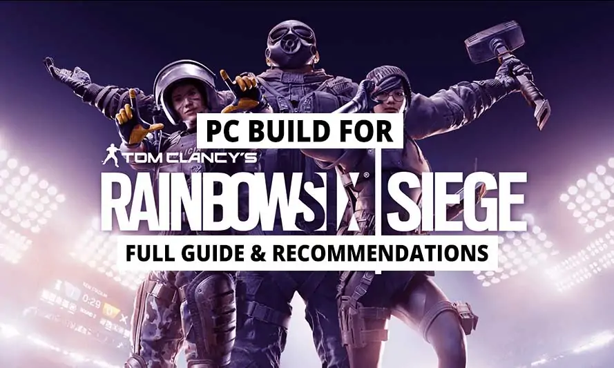 PC Build for Rainbow Six Siege: My Ultimate Guide - Build My PC