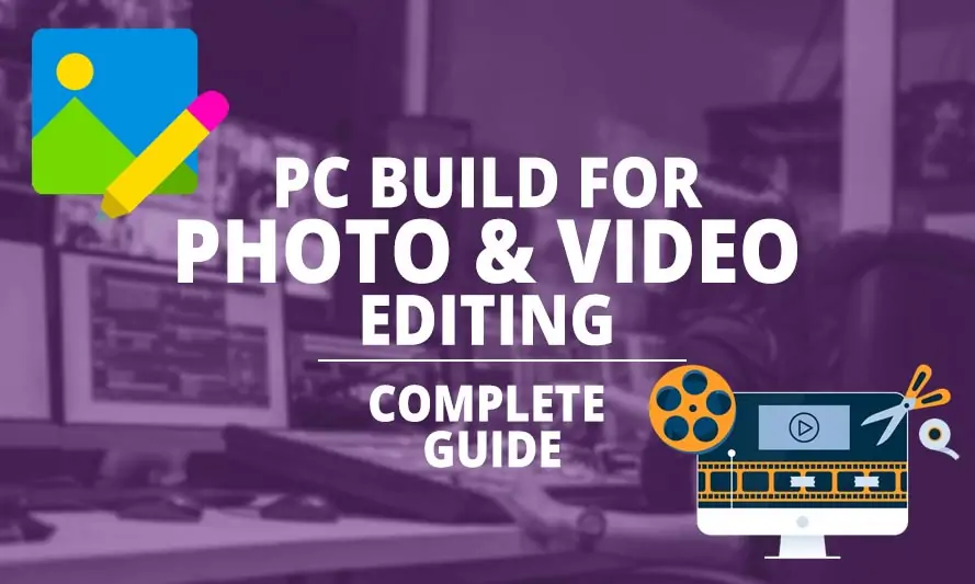 Exploring the Perfect PC Build for Photo and Video Editing - Build My PC