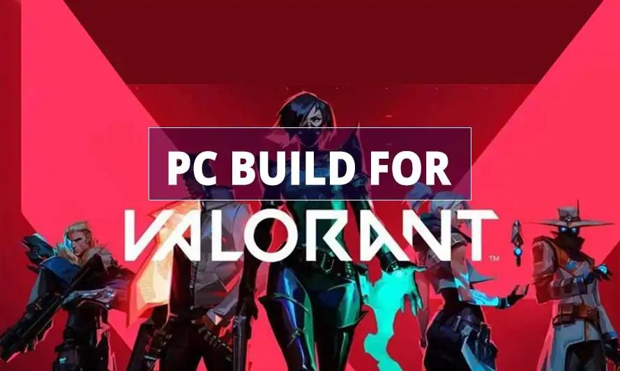 Valorant PC Build: A Beginners Guide - Build My PC